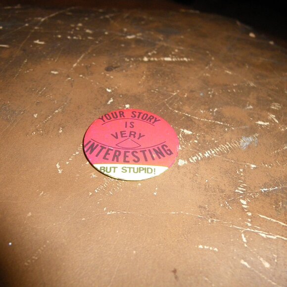 Vintage | Jewelry | Vintage Tin Pinback Button Your Story Is Very ...